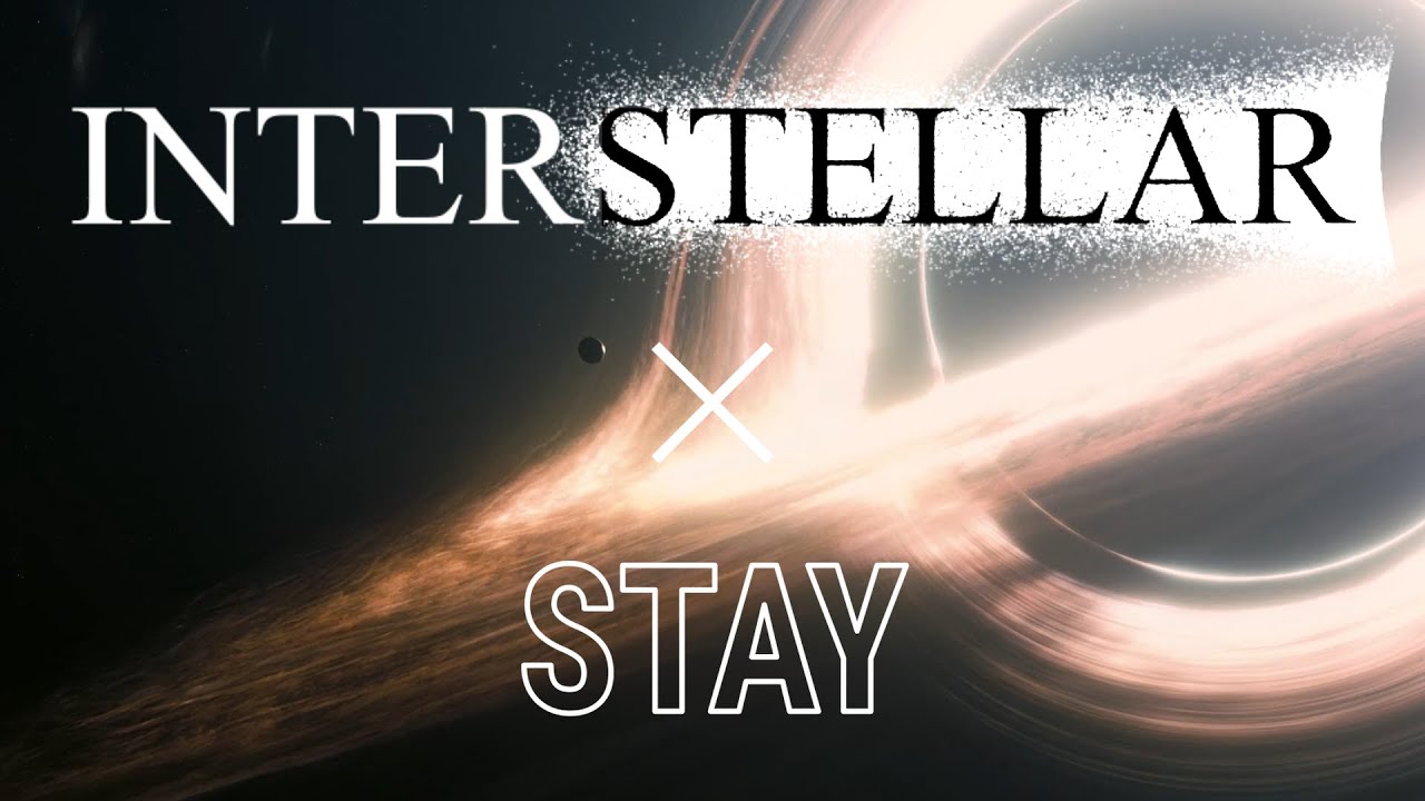 Interstellar × STAY [MV] - YouTube