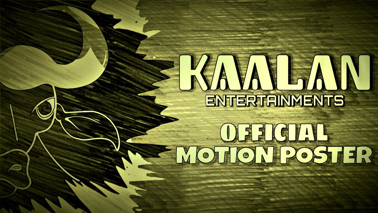 Kaalan Entertainments Official Motion Poster - YouTube