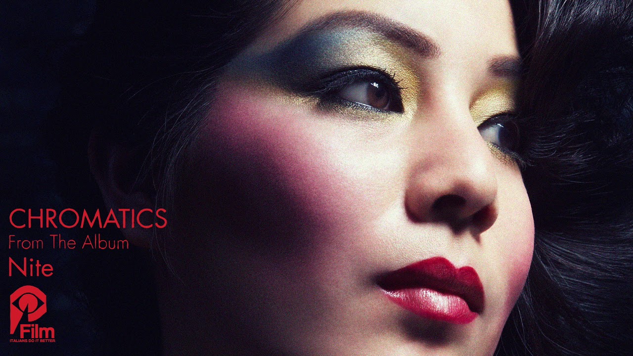 CHROMATICS "NITE" Nite LP - YouTube
