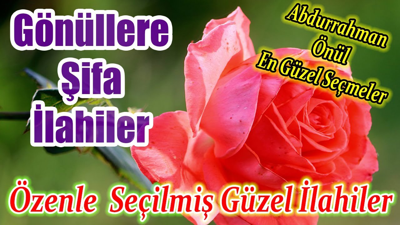 🌹En Güzel İlahiler🌹Karışık Türkçe İlahiler🌹Abdurrahman Önül Ağlatan ...