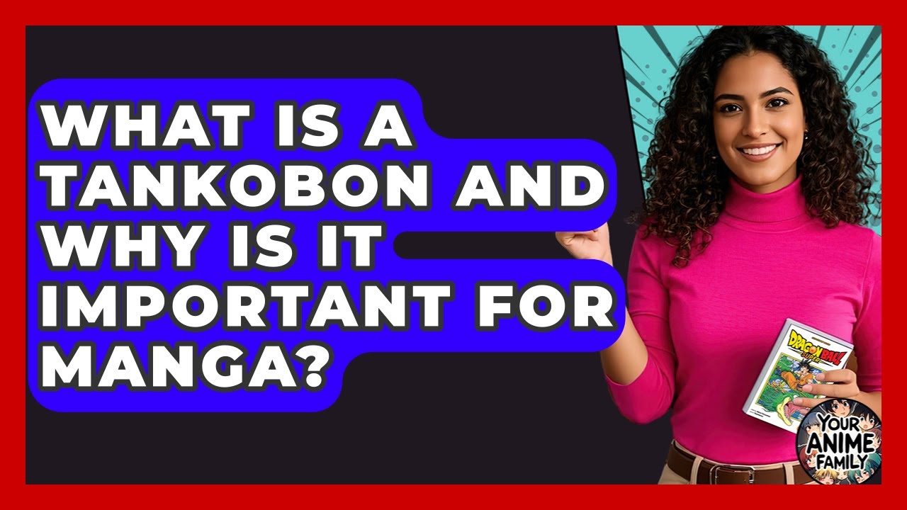 What Is A Tankobon And Why Is It Important For Manga? - Your Anime ...