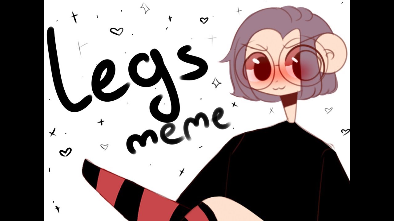 LEGS MEME ANIMATION(THKS FOR 17K!) - YouTube