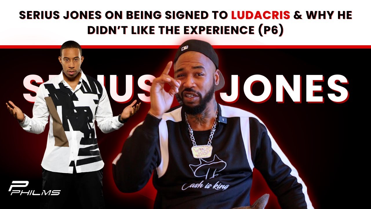 Serius Jones On Being Signed To Ludacris & Why He Didn’t Like The ...