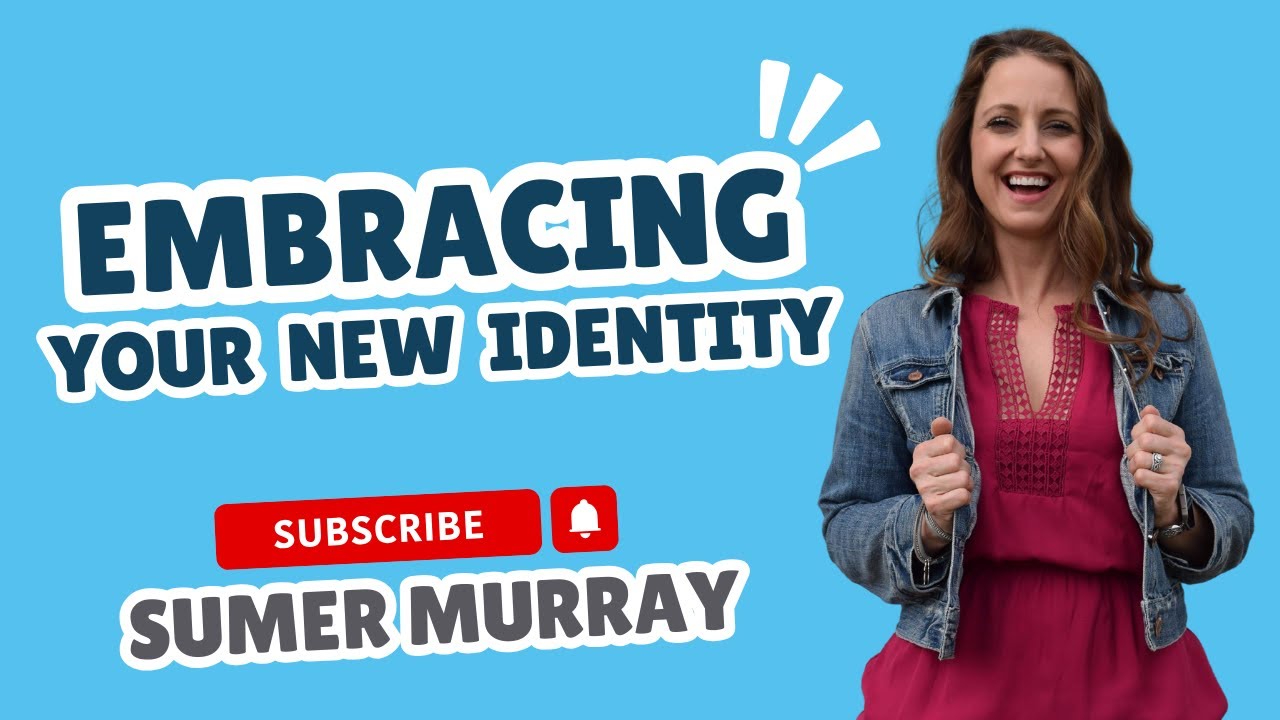 Embracing Your New Identity - YouTube