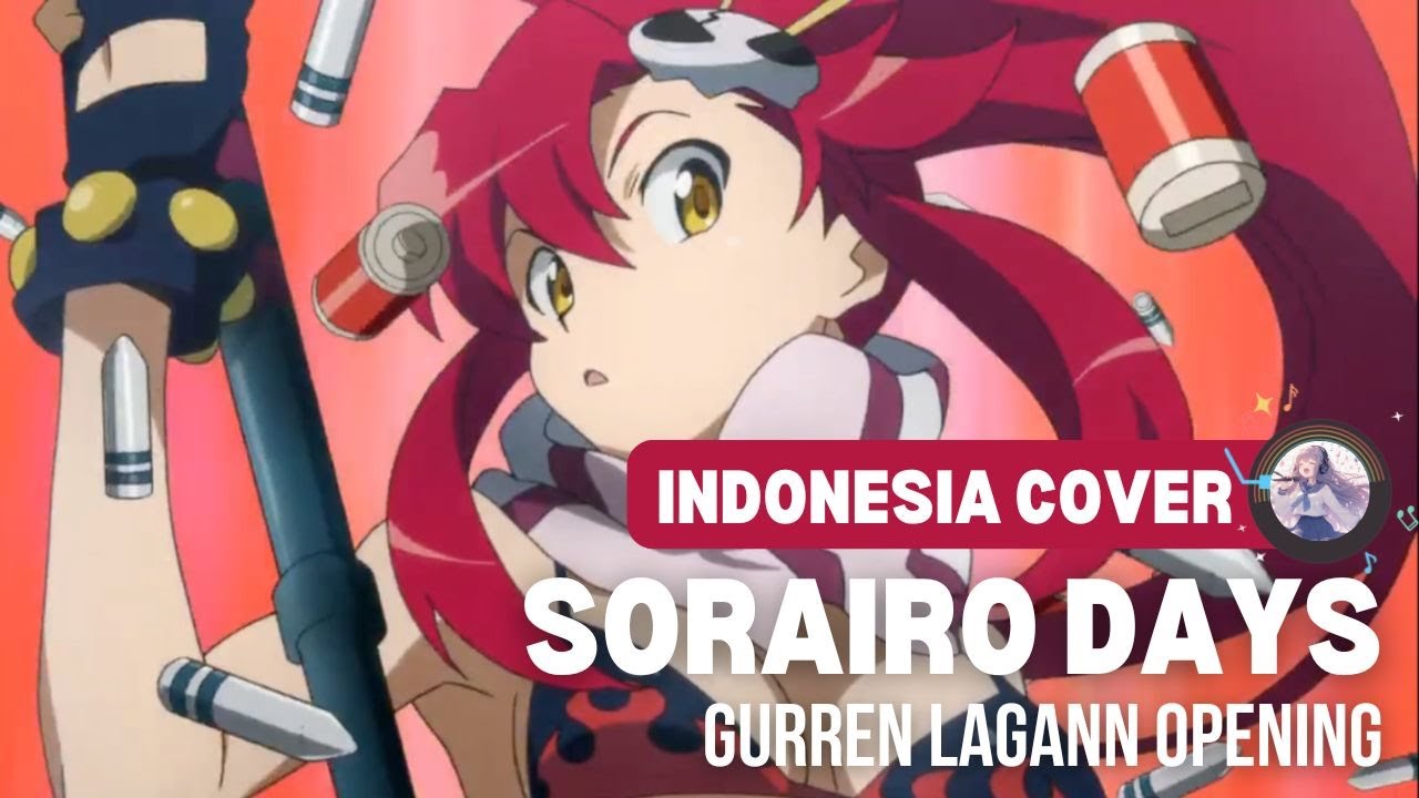 Gurren Lagann - Opening「Shoko Nakagawa - Sorairo Days」| Indonesia Cover ...