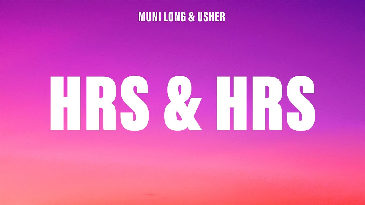 Muni Long, Usher - Hrs & Hrs (Remix) (Lyrics) - YouTube
