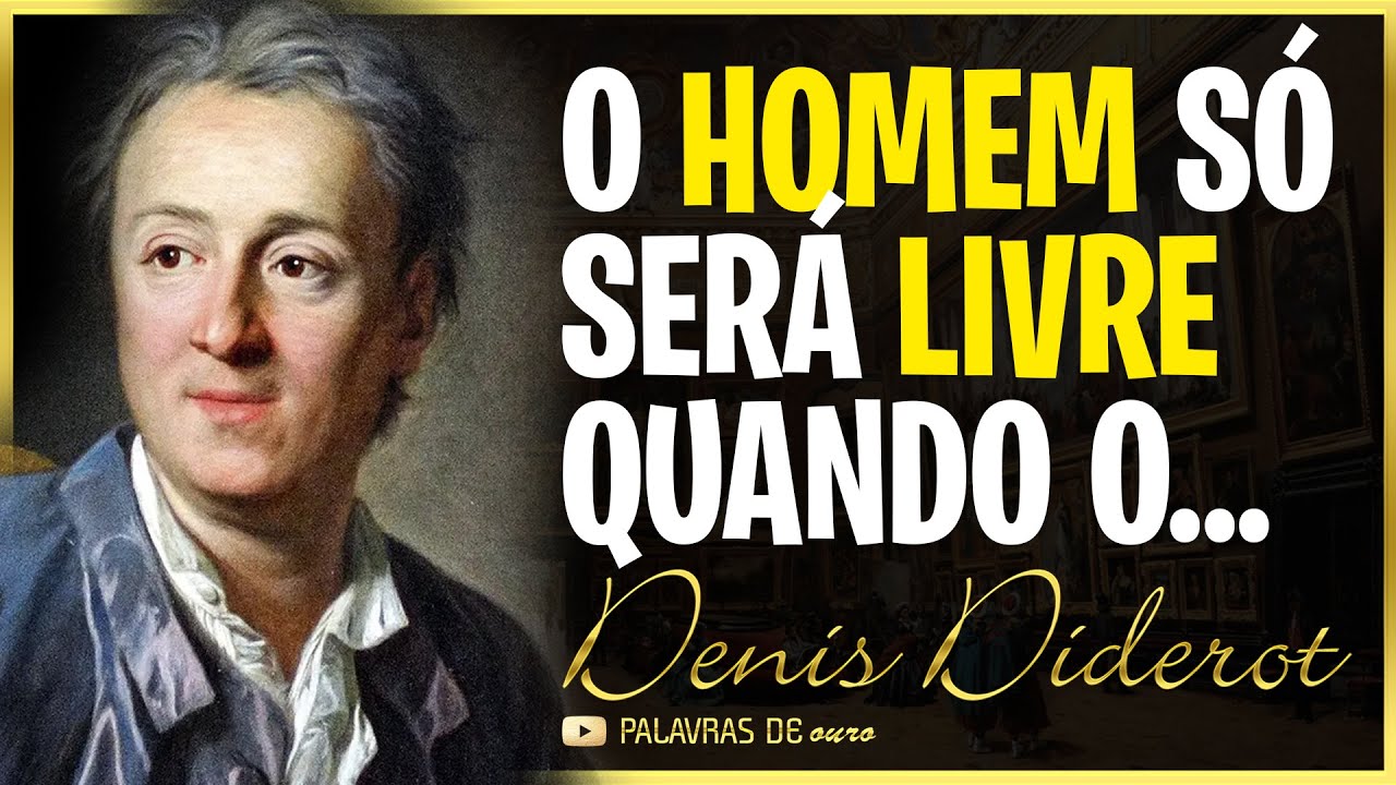 Citações e Frases de Denis Diderot | O homem só será livre quando o ...
