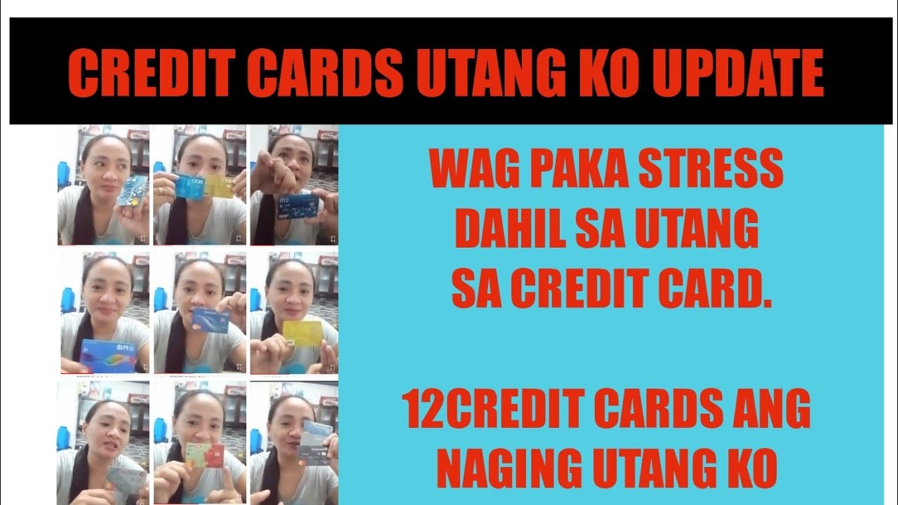CREDIT CARDS UTANG KO UPDATE 12 Credit Cards UTANG ko # ...