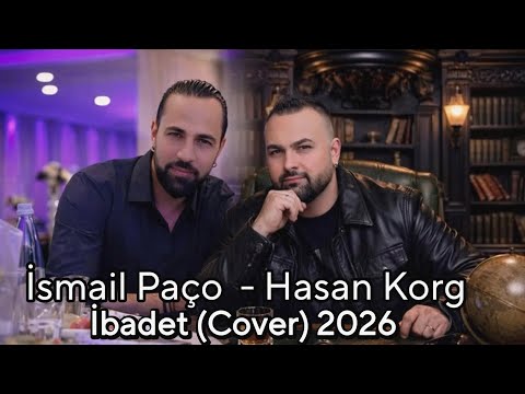 İsmail Paço & Hasan Korg - İbadet (Cover) 2026