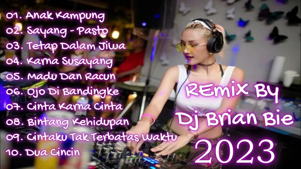 Mixtape Remix indonesia Terpupuler 2023 By Dj Brian Bie - YouTube