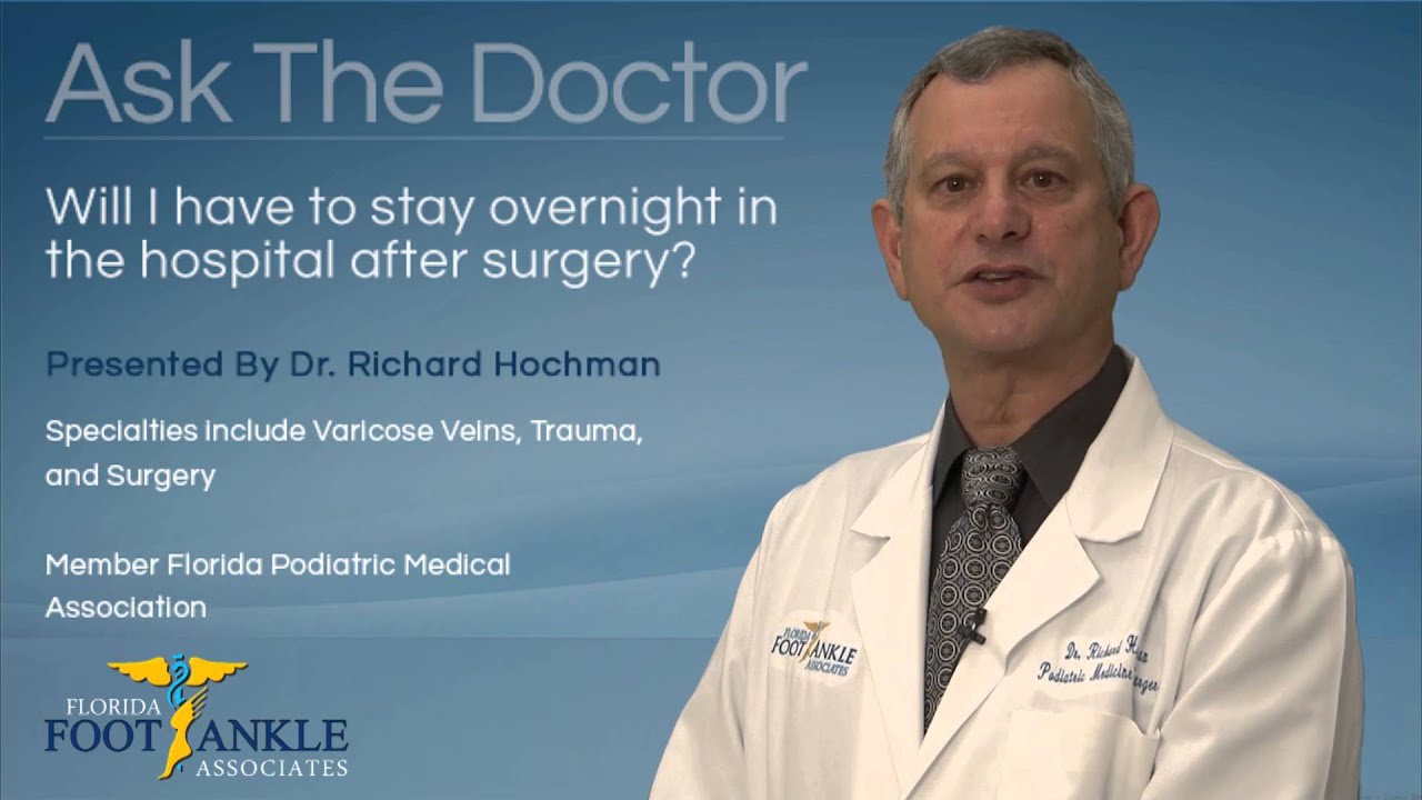Ask Dr. Richard Hochman | Will I Have To Stay Overnight In The Hospital ...