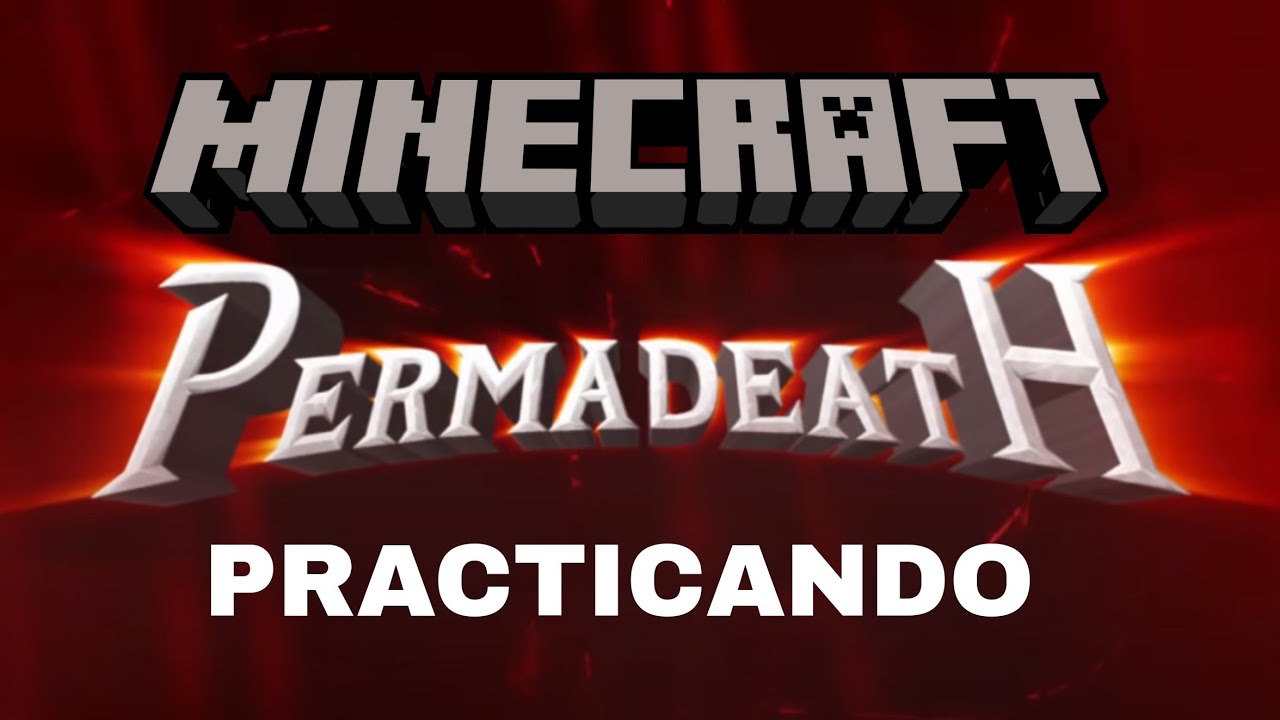 Minecraft Permadeath | PRACTICANDO PARA EL SERVIDOR DE DENTRO DE 4 ...
