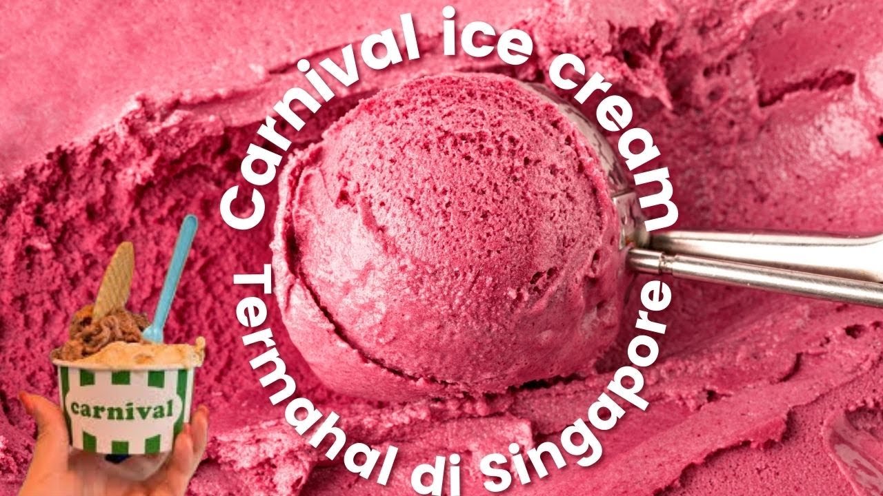 CARNIVAL ICE CREAM TERMAHAL DI SINGAPORE ?? - YouTube