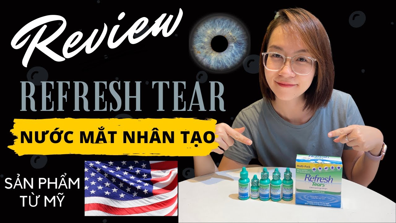 Những Lưu Ý Khi Sử Dụng Nước Mắt Nhân Tạo | REVIEW REFRESH TEAR ...