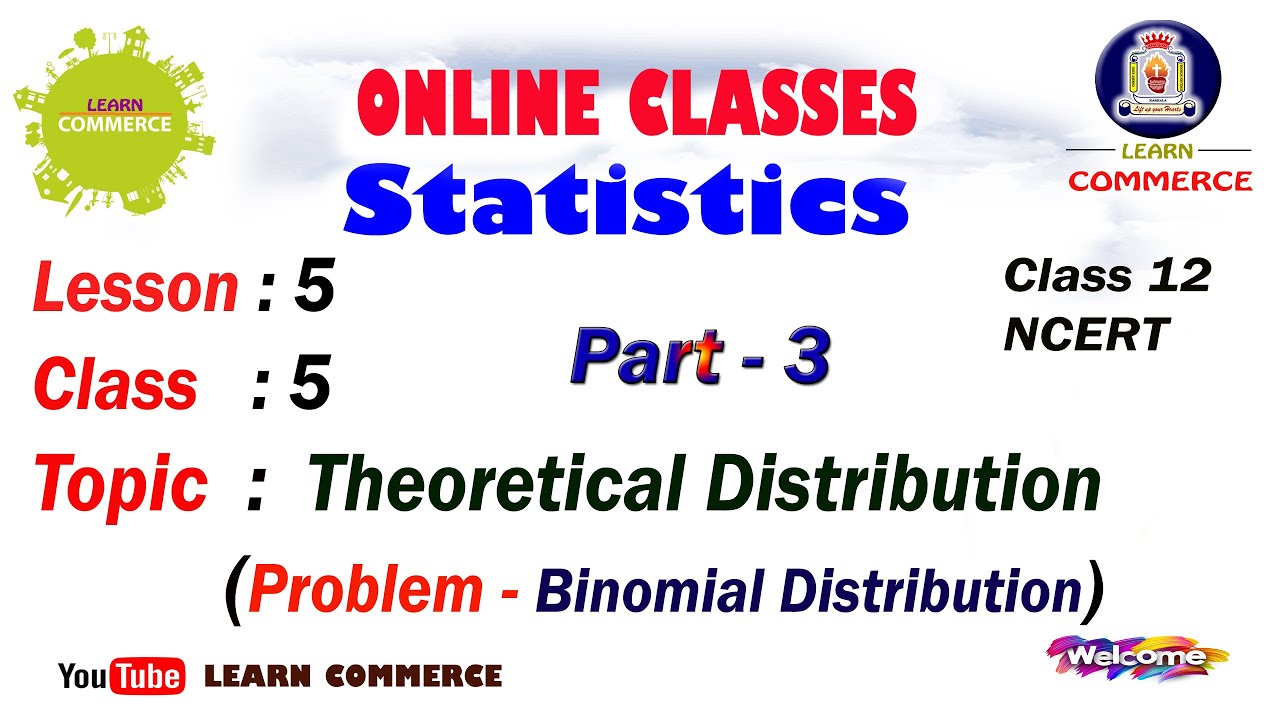 Class 12 Stats | Theoretical Distribution : Binomial Distribution (Problem) Part 3 | Mrs ...