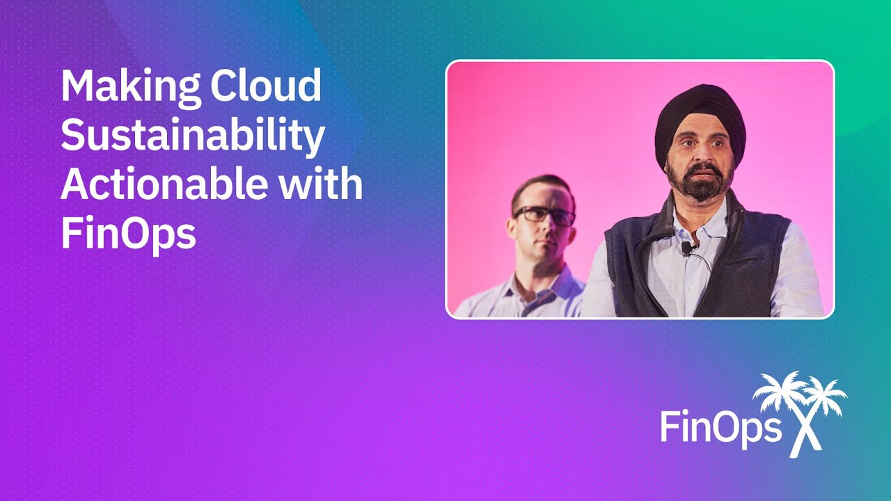 Making Cloud Sustainability Actionable with FinOps - YouTube
