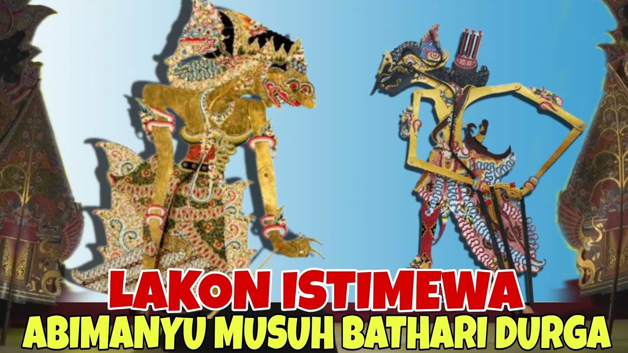 LAKON ISTIMEWA ABIMANYU MUSUH BATHARI DURGA KI SENO NUGROHO - YouTube