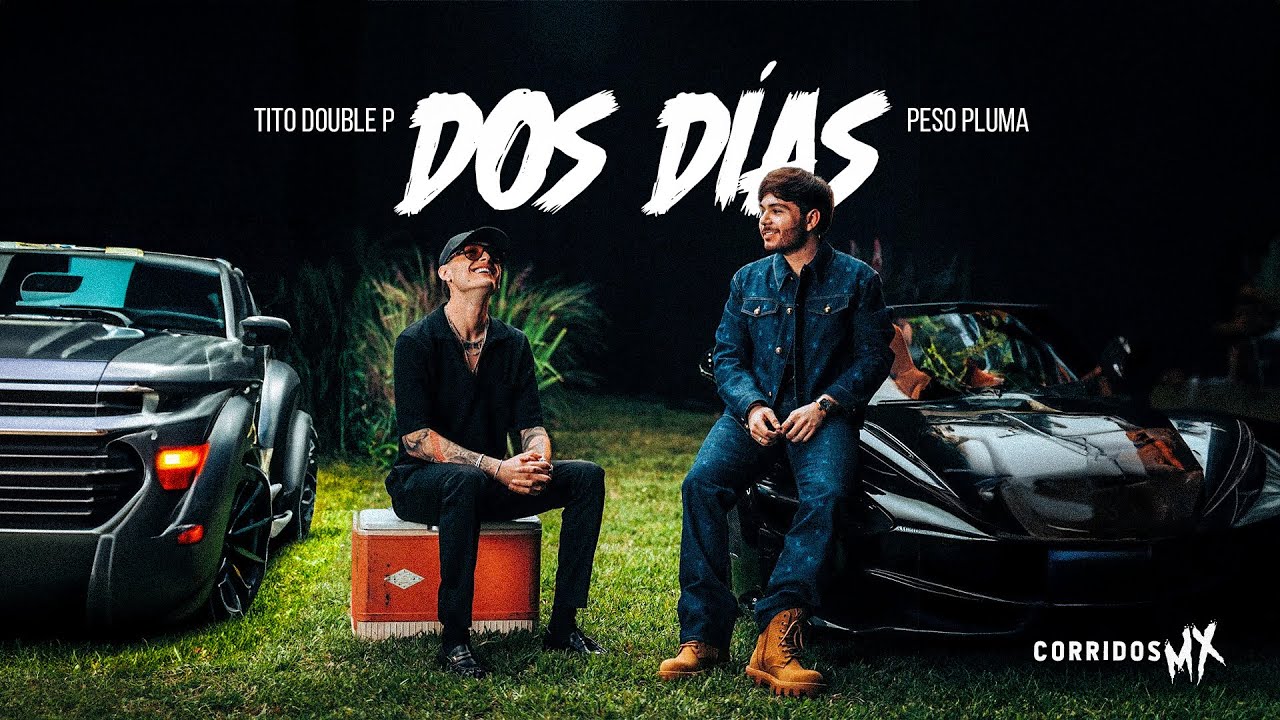 Dos Días - Tito Double P, Peso Pluma [ Letra / Lyric ] - YouTube