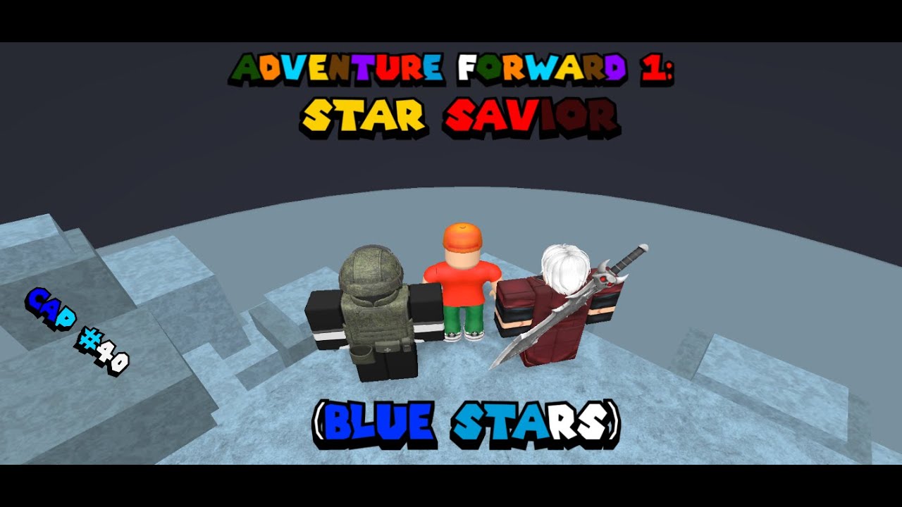 [Adventure Forward 1: Star Savior (Blue Stars)] | Cap #40 | Trampas y ...
