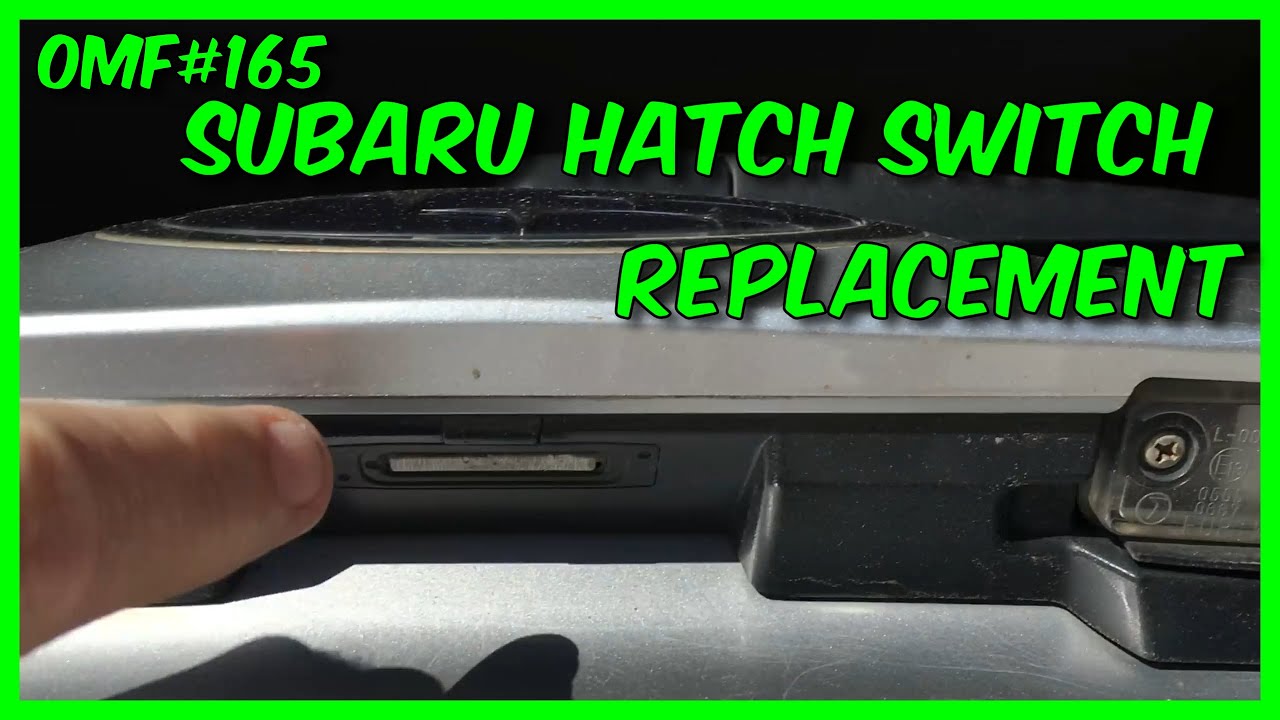 OMF#165 Subaru Hatch Switch Replacement - YouTube