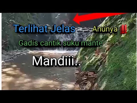 intip Gadis cantik suku mante Terlihat Jelas ANu Mandi/bunian/mantir