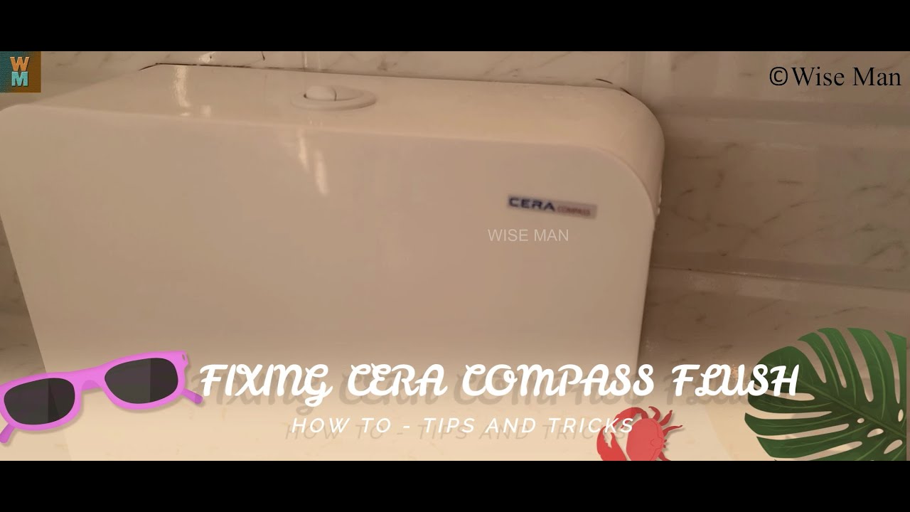 FIXING CERA COMPASS FLUSH QUICKLY AT YOUR HOME | WISE MAN - YouTube