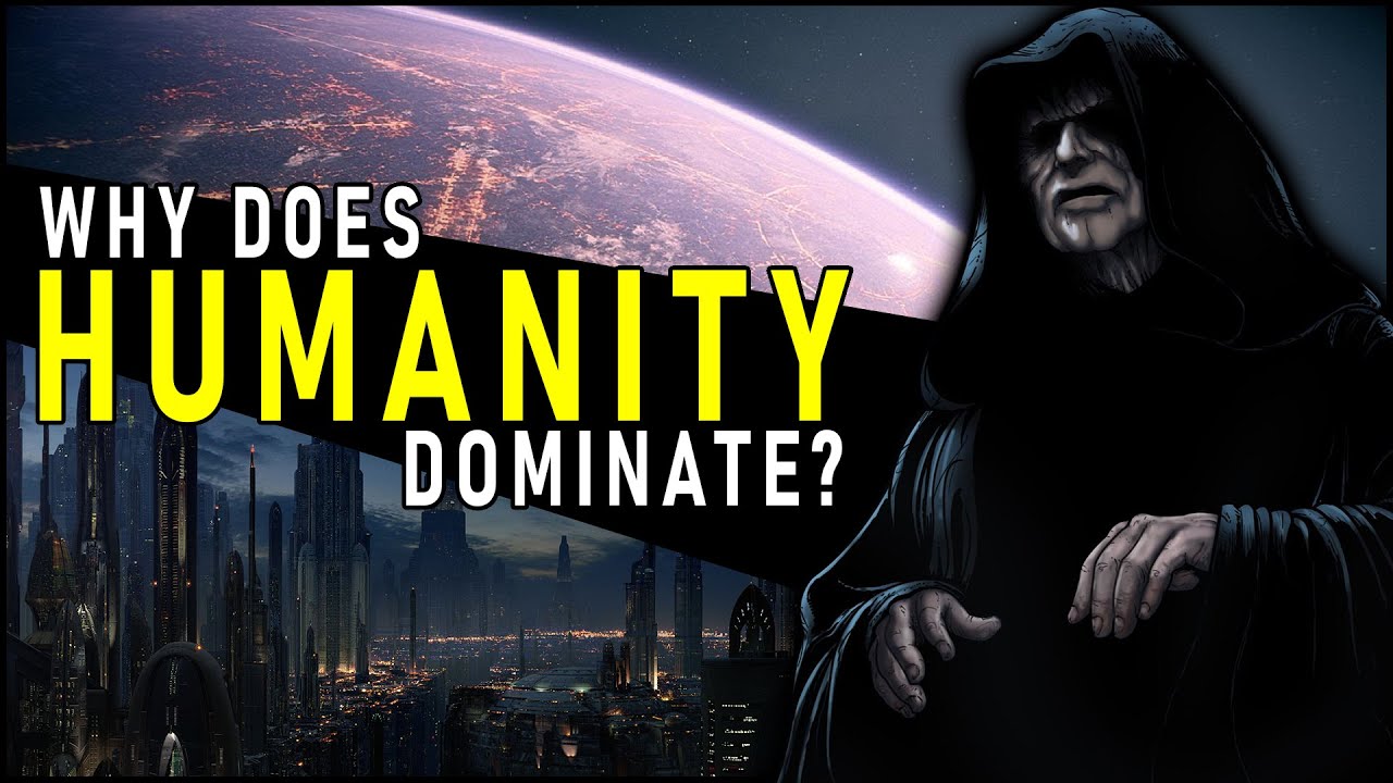 Why are Humans the DOMINANT and MOST COMMON species in Star Wars ...