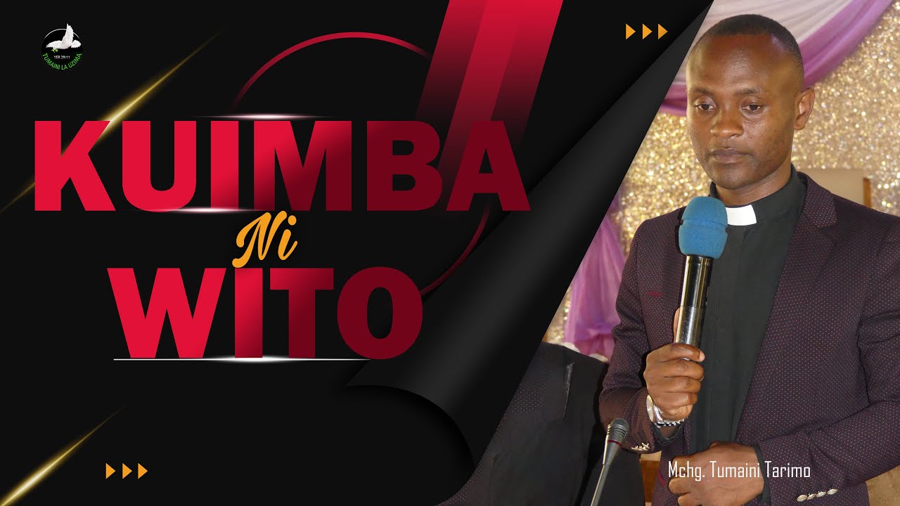 KUIMBA NI WITO #mchgtumainitarimo - YouTube