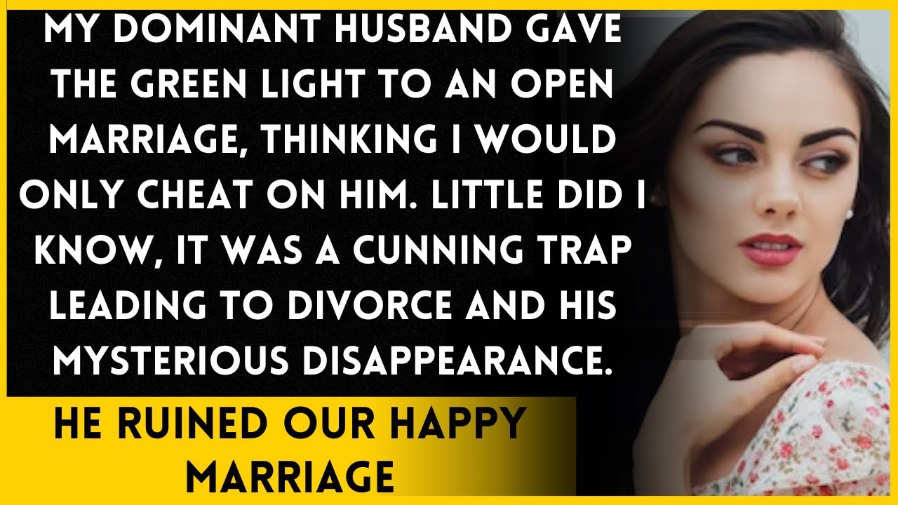 My Husband Let Me Open Our Marriage, But It Was His Plan All Along ...