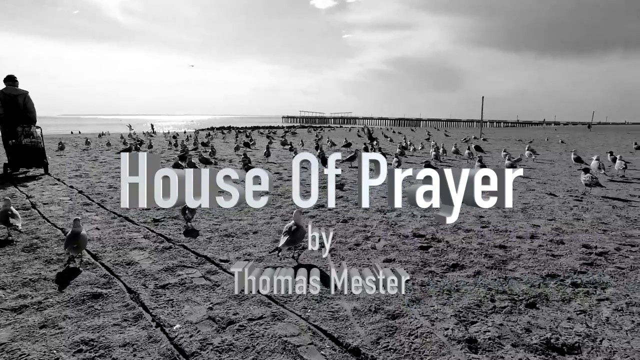 House of Prayer by Thomas Mester - YouTube