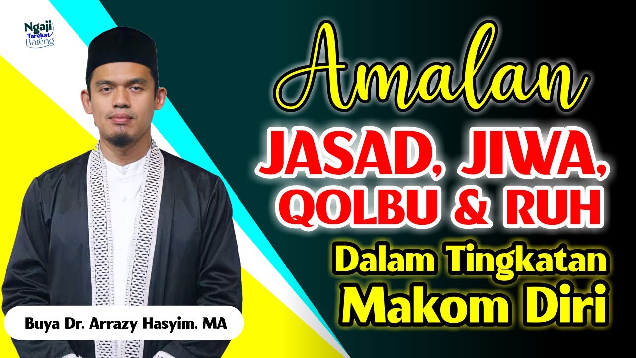 Inilah Amalan JASAD, JIWA, QOLBU Dan RUH Dalam Tingkatan Makom Diri ...