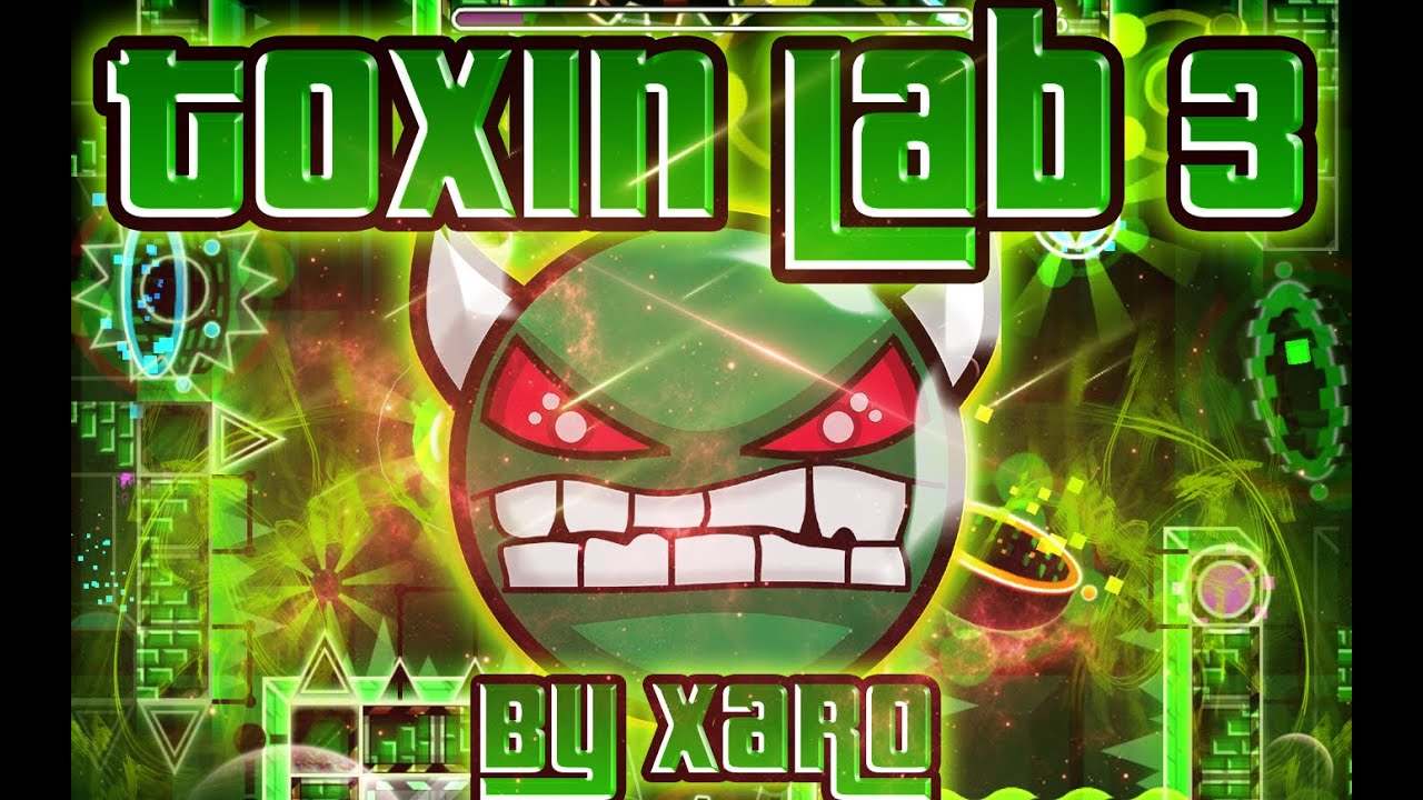 Geometry Dash - Toxin Lab III - 100% GAMEPLAY Online (Xaro) MEDIUM ...
