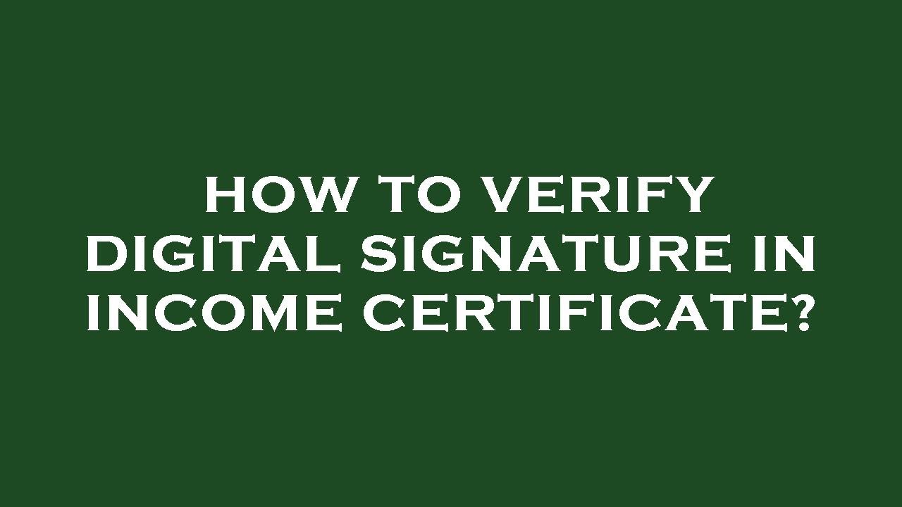 How To Verify Digital Signature In Income Certificate YouTube how-to-verify-digital-signature-in-income-certificate-youtube