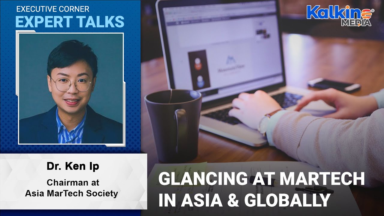 Glancing at MarTech in Asia & globally | Expert talks with Dr Ken Ip ...