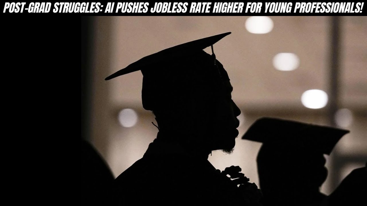 Post-Grad Struggles: AI Pushes Jobless Rate Higher for Young ...