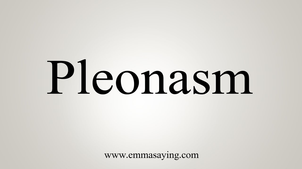 How To Say Pleonasm - YouTube