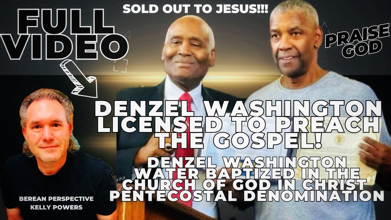 Denzel Washington is SOLD OUT for Jesus Christ and LICENSED to Preach ...