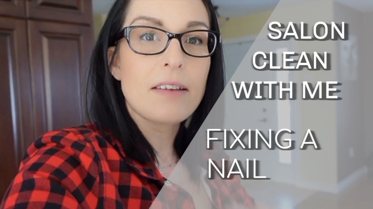 NAIL TECH VLOG #2 | CLEAN WITH ME | FIXING A NAIL - YouTube