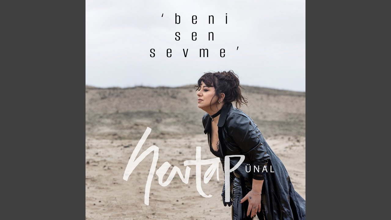 Beni Sen Sevme - YouTube