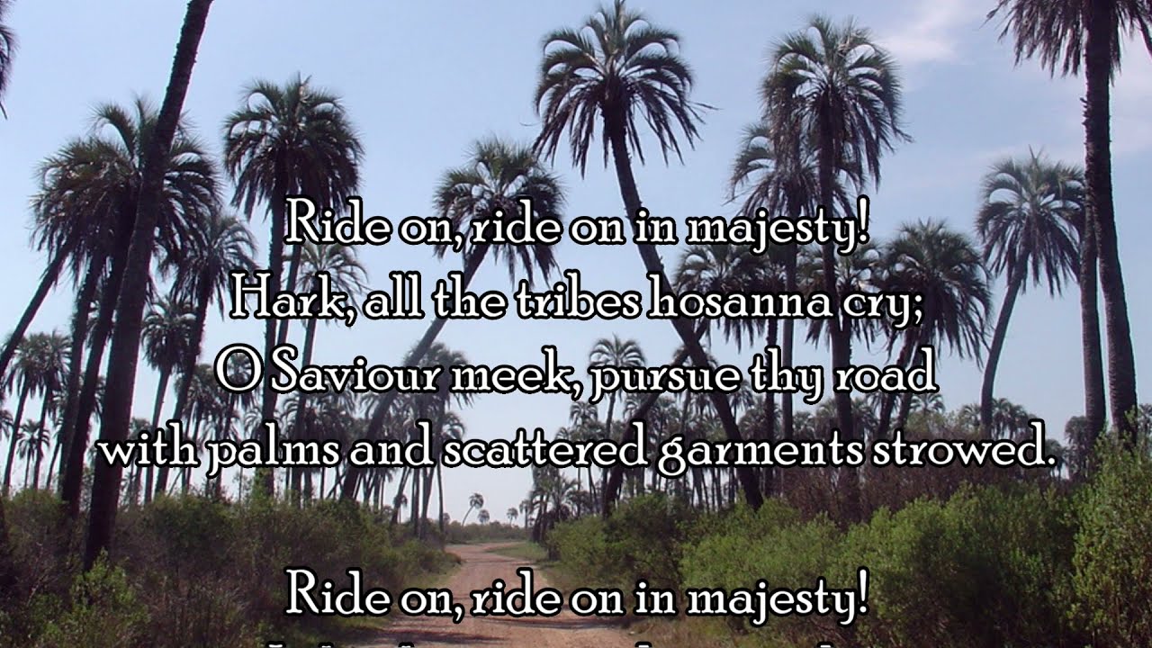 Ride on ride on in majesty (Hymn with lyrics) - YouTube
