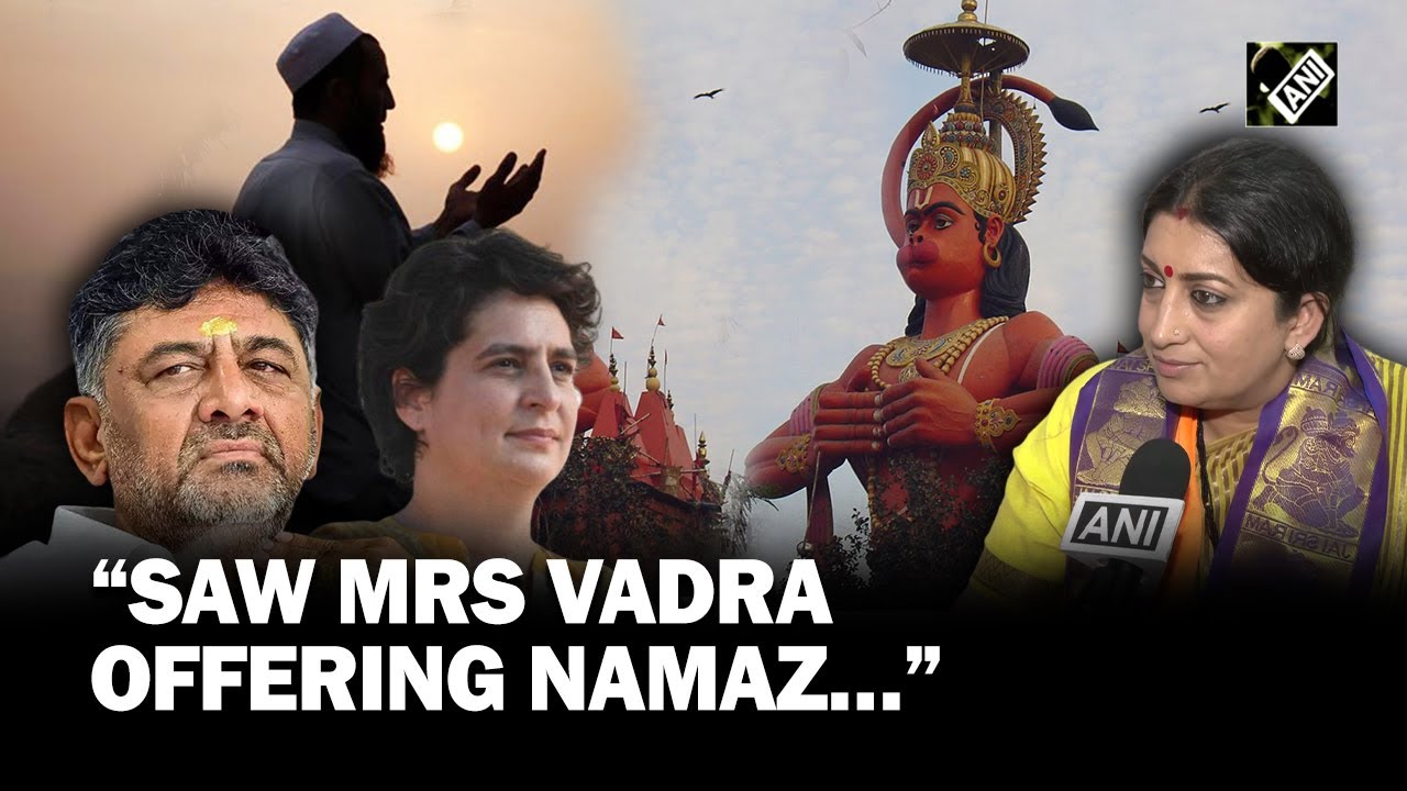 “Saw Mrs Vadra offering Namaz…” Smriti Irani calls out DK Shivakumar’s ...