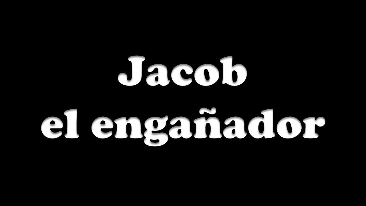 17. Jacob el engañador - YouTube