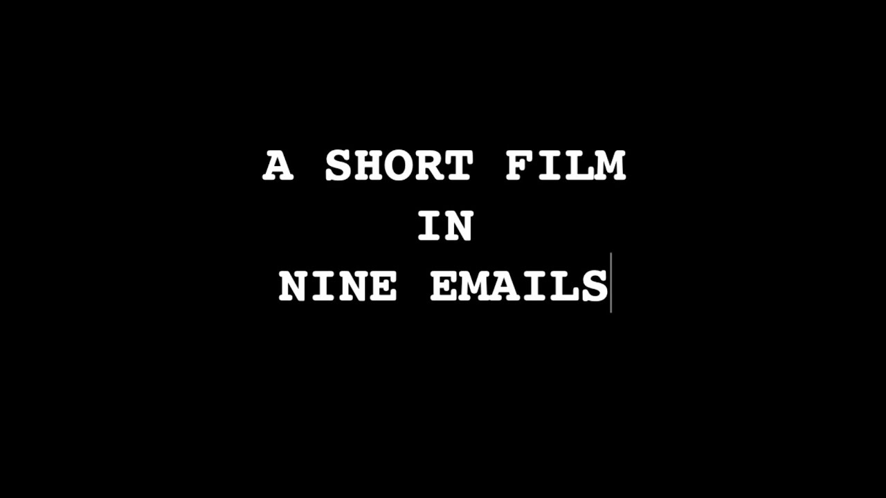A Short Film in Nine Emails - YouTube