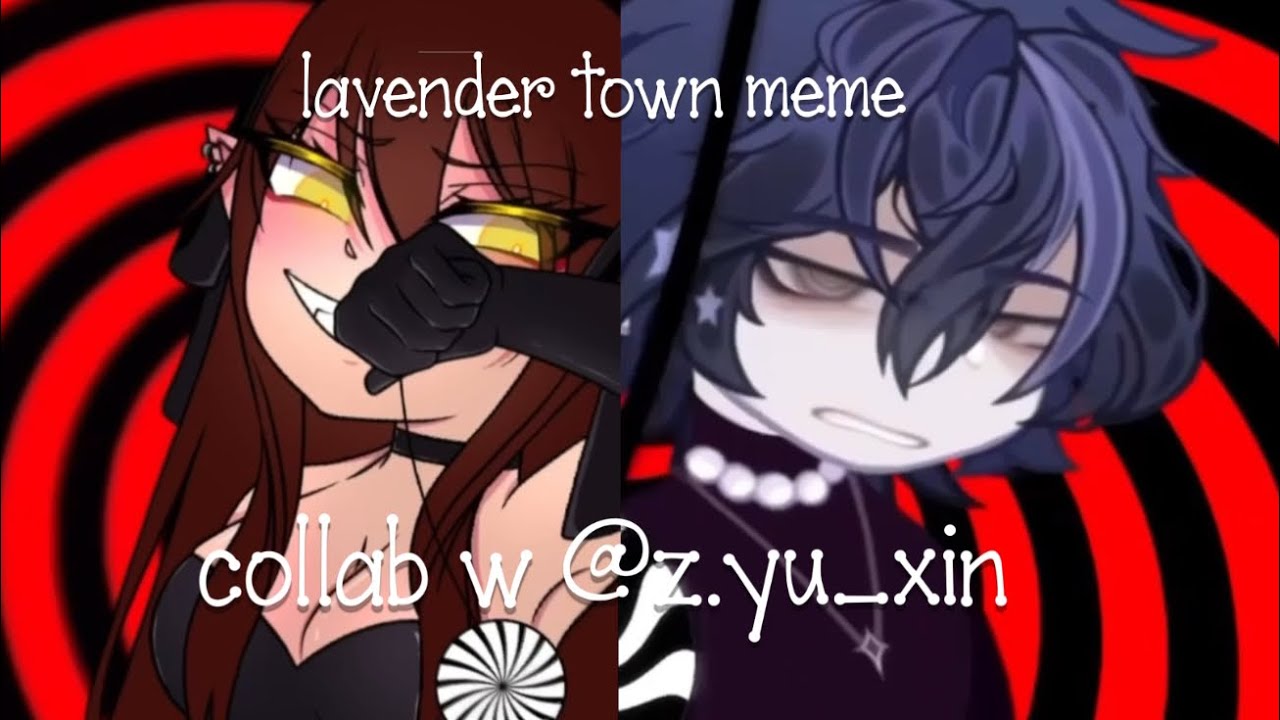 Lavender Town meme // collab w @z.yu_xinn - YouTube