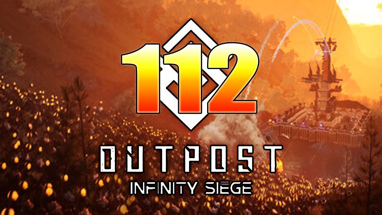 Let's Play Outpost Infinity Siege Episode 112 - YouTube
