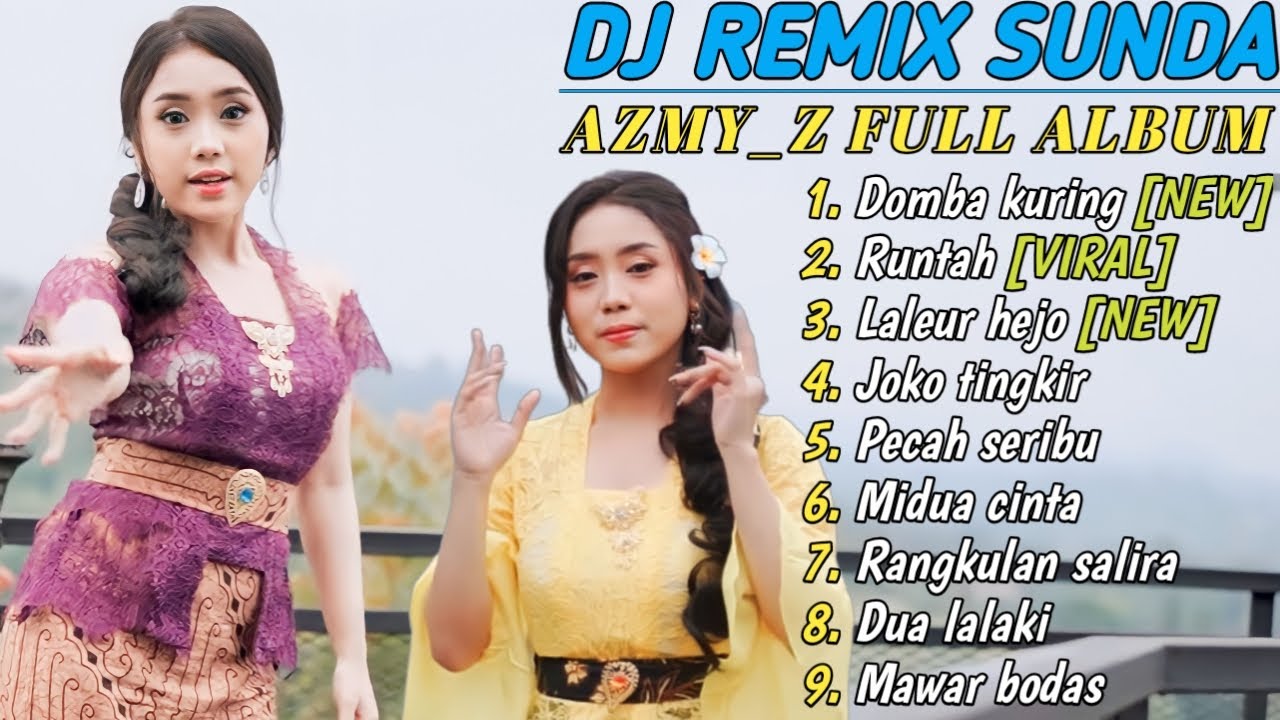 DJ SUNDA FULL BASS TERBARU - AZMY Z FULL ALBUM TERBARU PALING ENAK ...