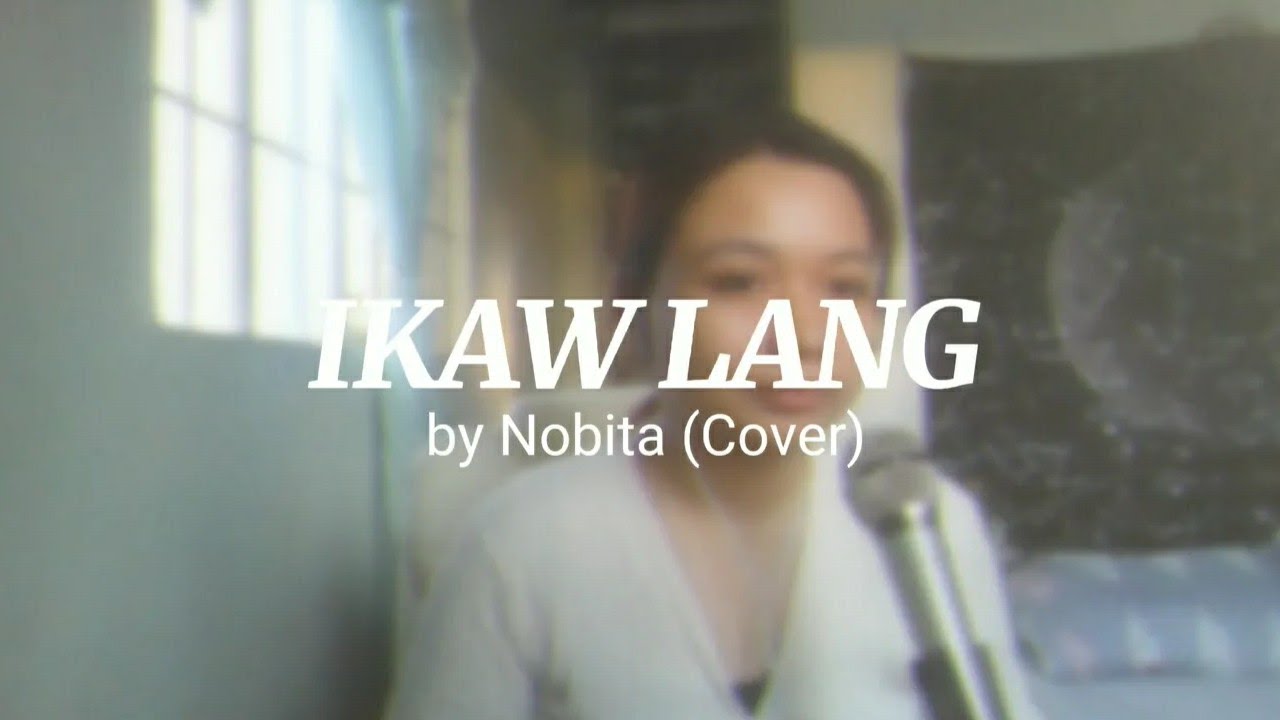 Ikaw lang - Nobita (Cover) - YouTube