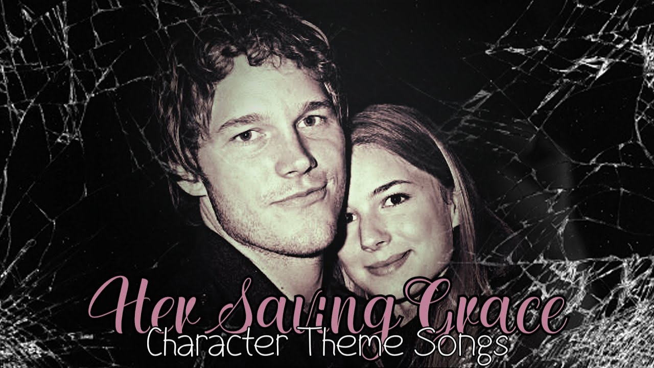 Her Saving Grace {Character Theme Songs} - YouTube