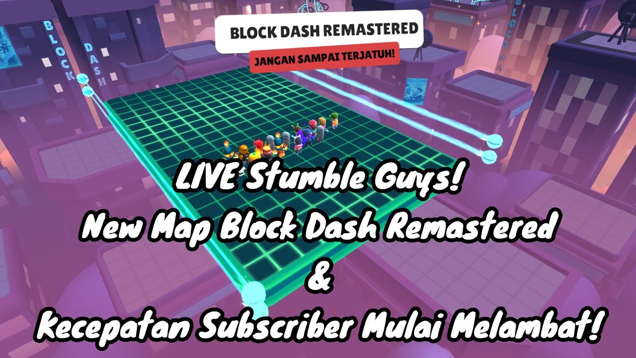 [LIVE] NEW MAP BLOCK DASH REMASTERED & KECEPATAN SUBSRCIBER MULAI ...