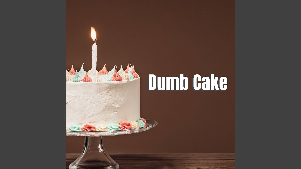Dumb Cake - YouTube